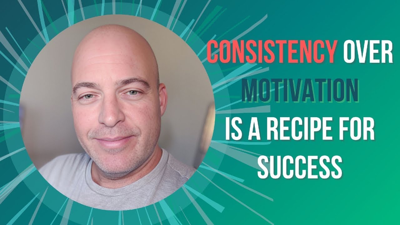 Consistency Over Motivation is a Recipe for Success - YouTube