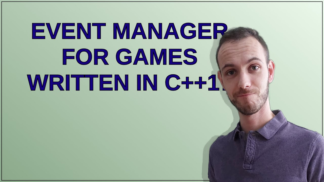 Event manager for games written in C++17 - YouTube
