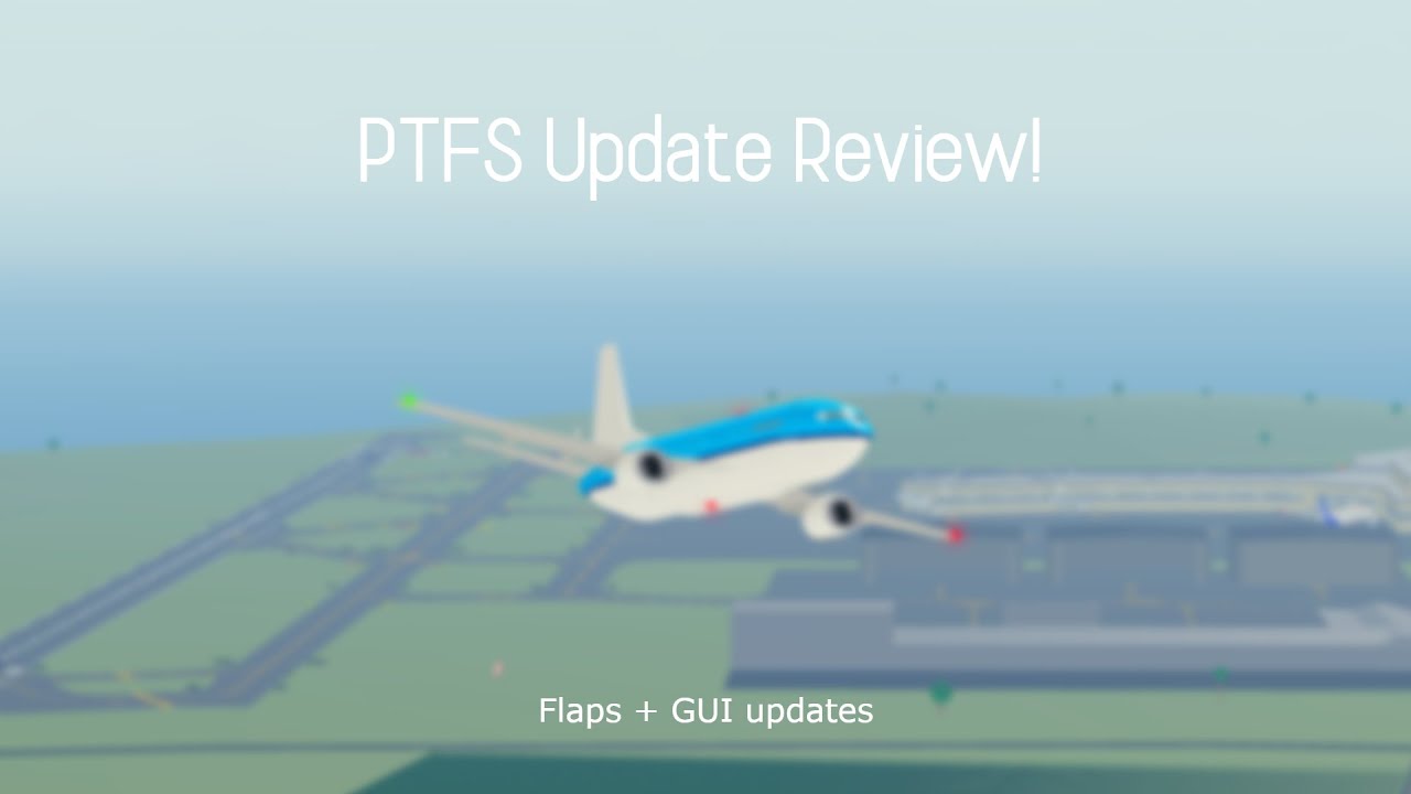 PTFS Update Review | Flaps + GUI Updates - YouTube