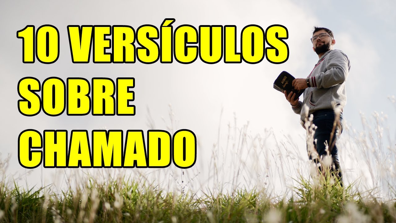 10 Versículos Sobre Chamado | Chamado de Deus - YouTube 10 Versículos Sobre Chamado | Chamado de Deus - YouTube