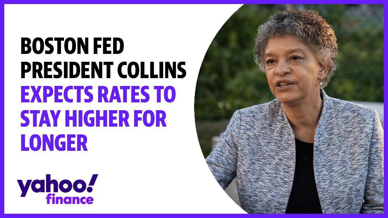 Boston Fed President Collins expects rates to stay higher for longer ...