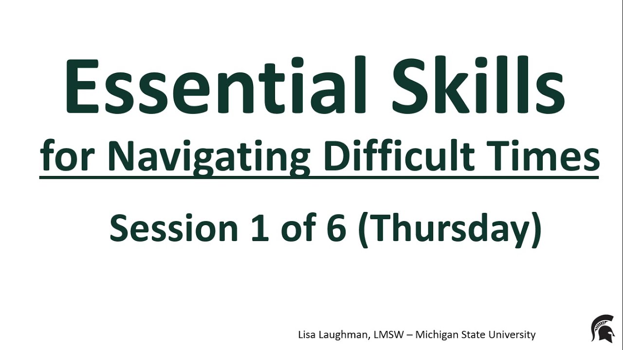 Thursday: Session 1 of 6 - Essential Skills for Navigating Difficult ...