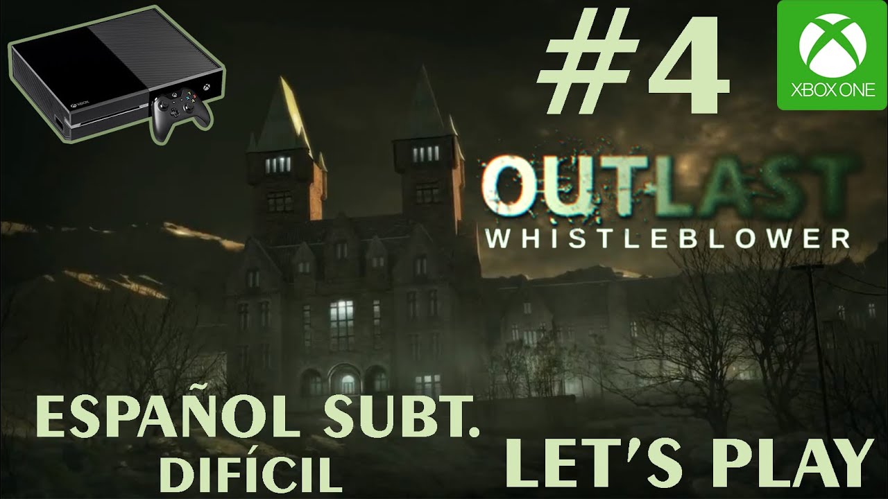 [Xbox One - Fat] DLC #4 OUTLAST - WHISTLEBLOWER (60fps)/ Let's Play ...
