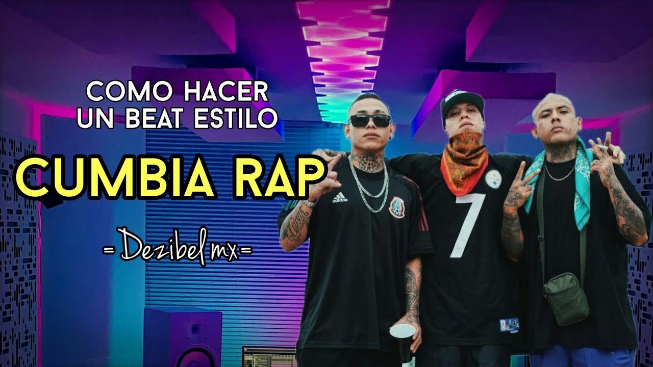 Tutorial: Cumbia Rap ¿Cómo hacer un beat de cumbia rap? - Dezibel mx ...