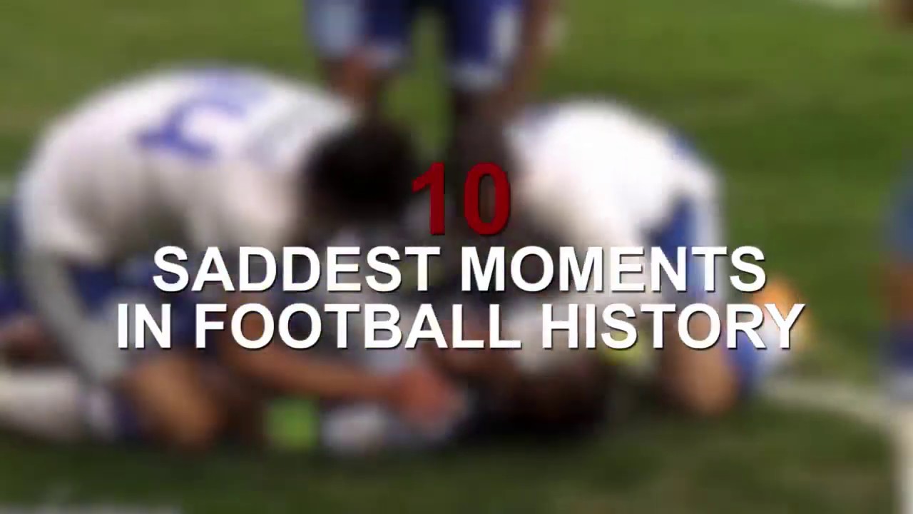 TOP 10 SADDEST MOMENTS IN FOOTBALL HISTORY|| HD||🔥🔥 - YouTube