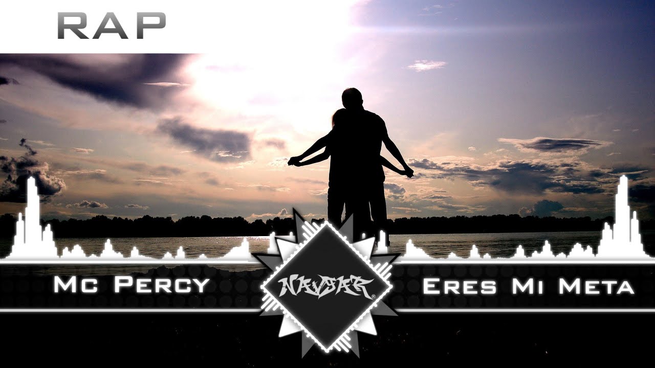 Eres Mi Meta - Mc Percy (RAP ROMANTICO) - YouTube