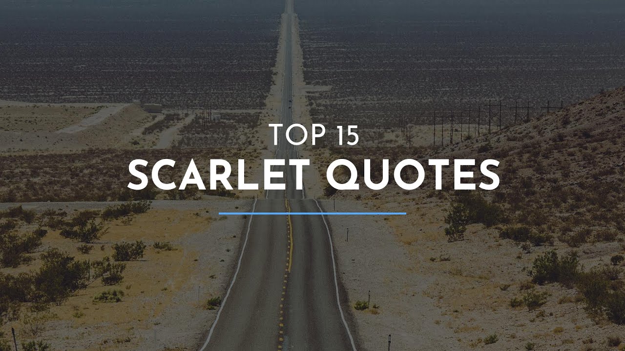 Top 15 Scarlet Quotes / Famous Quotes / Success Quotes / Strength ...