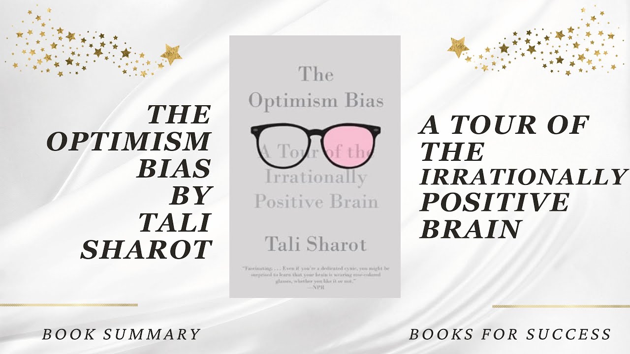 The Optimism Bias: A Tour of the Irrationally Positive Brain by Tali ...