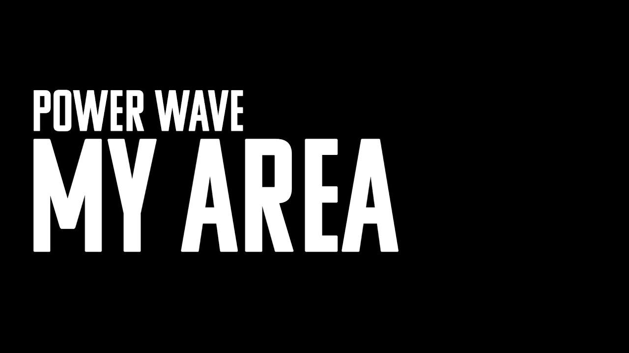 POWER WAVE - MY AREA (Lyric Video) - YouTube