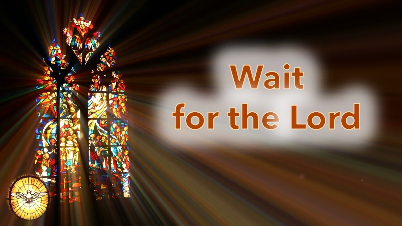 Wait for the Lord (Taize) | Hymns for Advent | Jacques Berthier ...