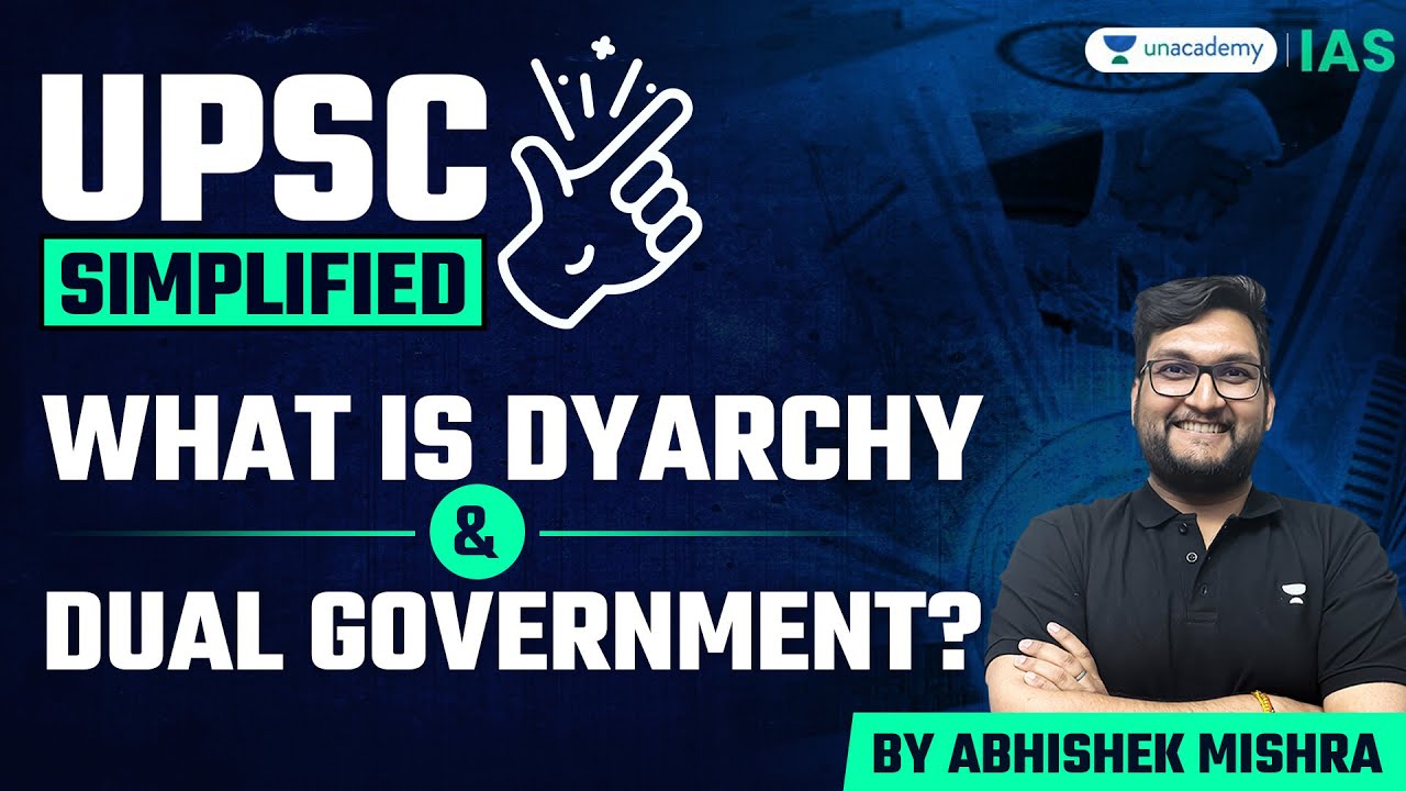 What is Dyarchy and Dual Government? | UPSC Simplified | Indian History ...
