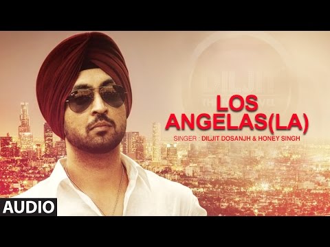 Los Angelas La Diljit Dosanjh | Punjabi Audio Song | Yo Yo Honey Singh | T-Series Apna Punjab
