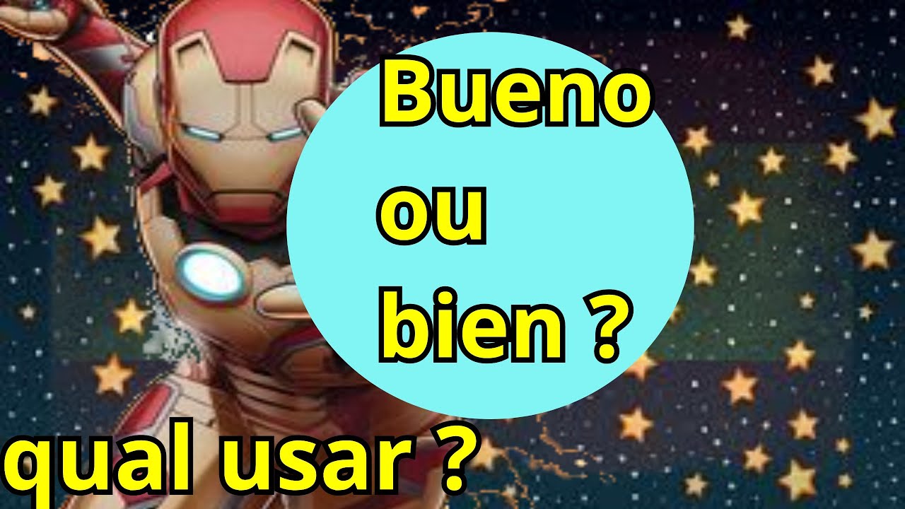 Quando usar o Bueno e o Bien em espanhol - Aprenda a utilizar o Bien e ...