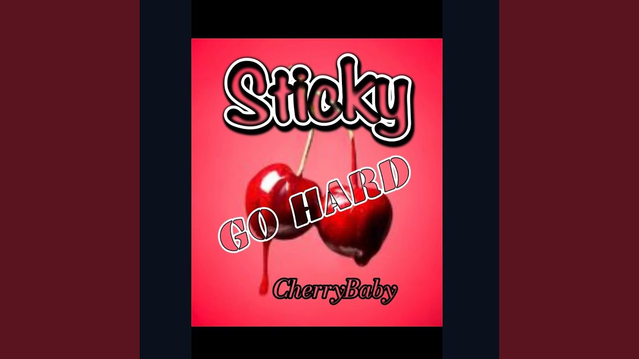 Sticky (GO HARD) - YouTube