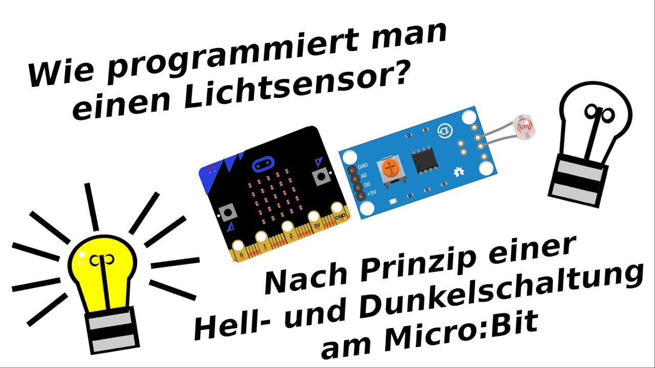Wie programmiert man einen Lichtsensor? - Am Beispiel der "Hell-/ und ...