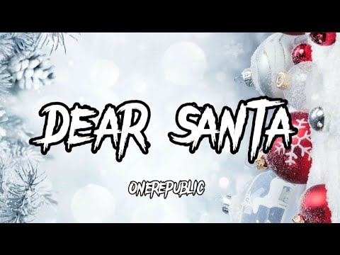 Onerepublic - Dear Santa (Lyrics) - YouTube