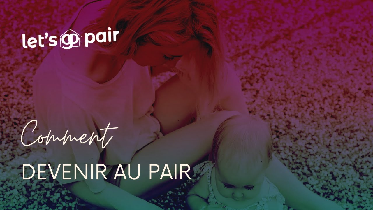 Comment devenir Au Pair ? - YouTube