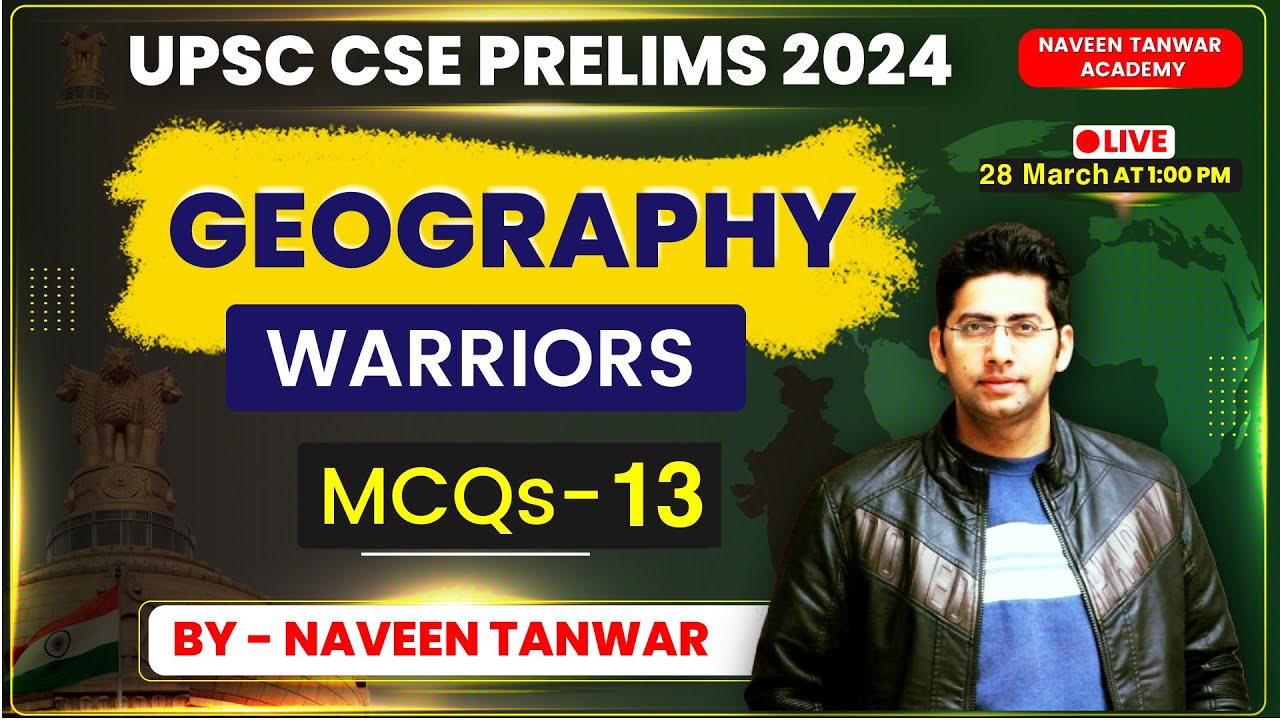 Geography MCQs Practice Session Part-13 | Target UPSC CSE & UPPSC 2024-2025 | Naveen Tanwar ...