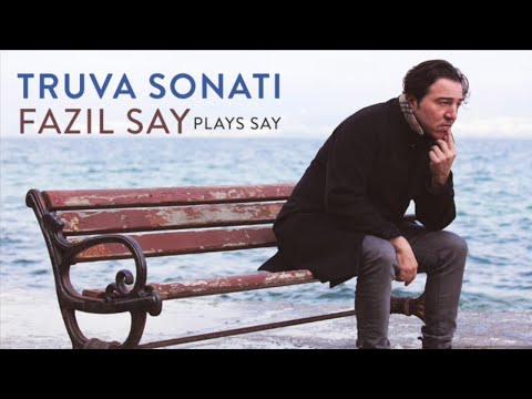 Fazıl Say Play Say - Art Of Piano: III  İstanbul da Bir Kış Sabahı | Truva Sonatı