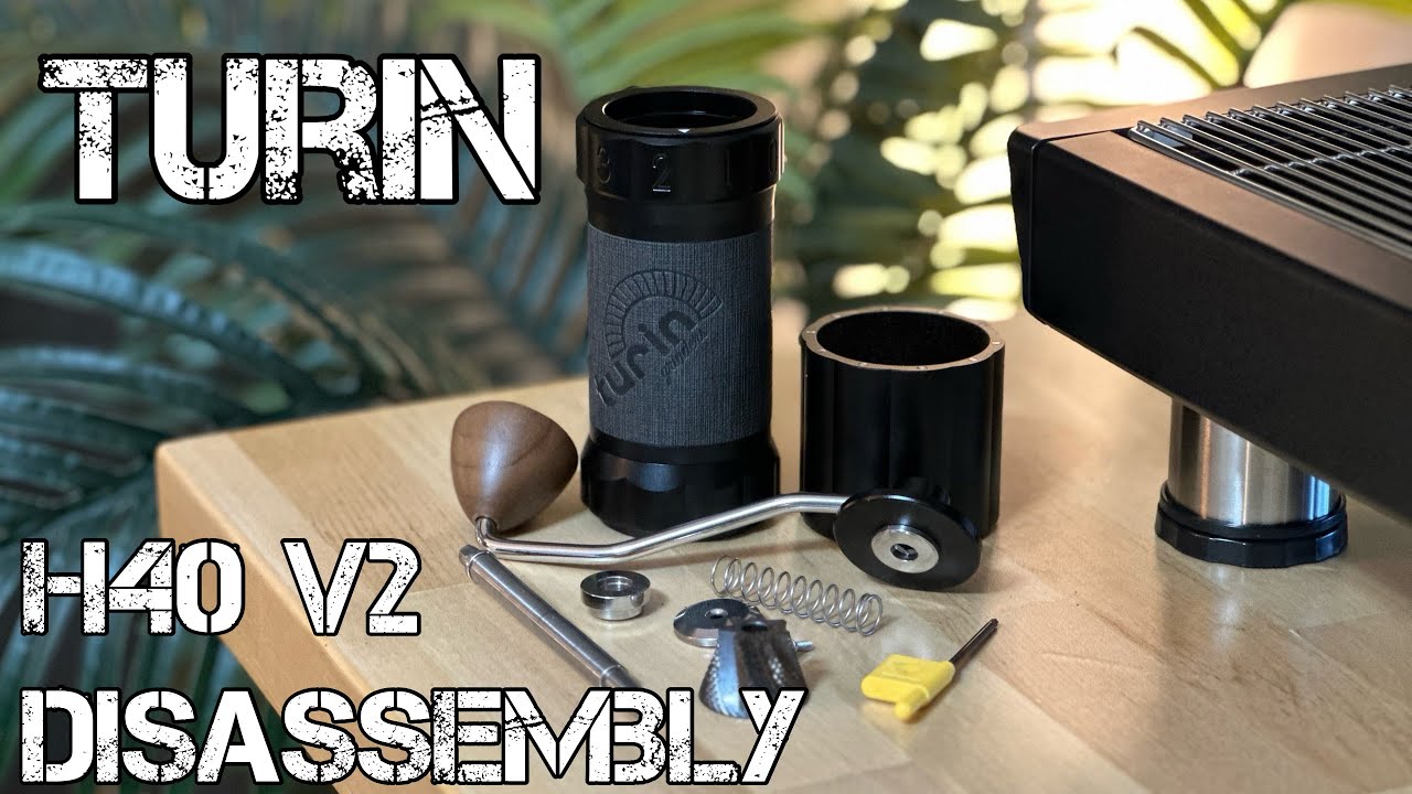 Turin H40 V2 Hand Grinder | How To Dissasemble & Reassemble - YouTube