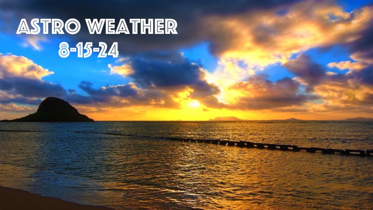 8-15-24 -- Astro Weather - YouTube