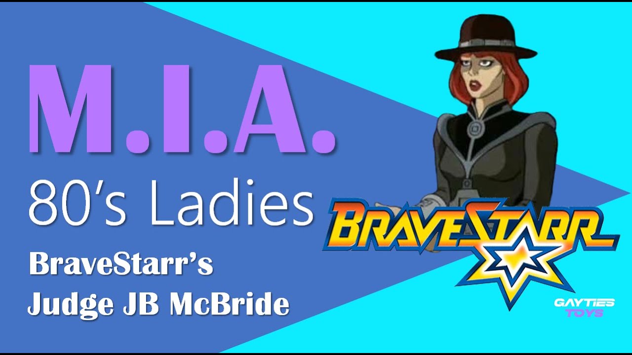 MIA 80s Ladies: BraveStarr's Judge JB McBride - YouTube