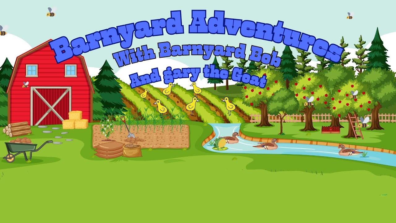 barnyard adventures fun and learning with barnyard bob and gary the ...