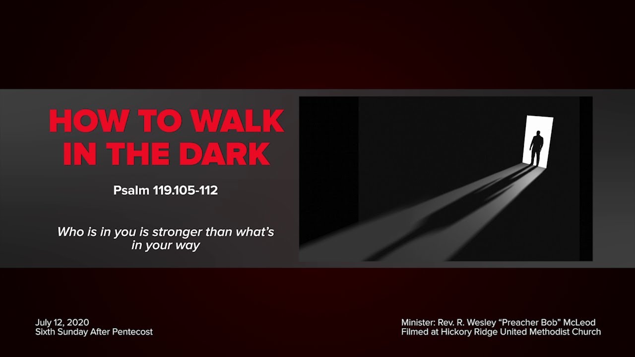 How To Walk In The Dark Psalm 119 105 112 YouTube
