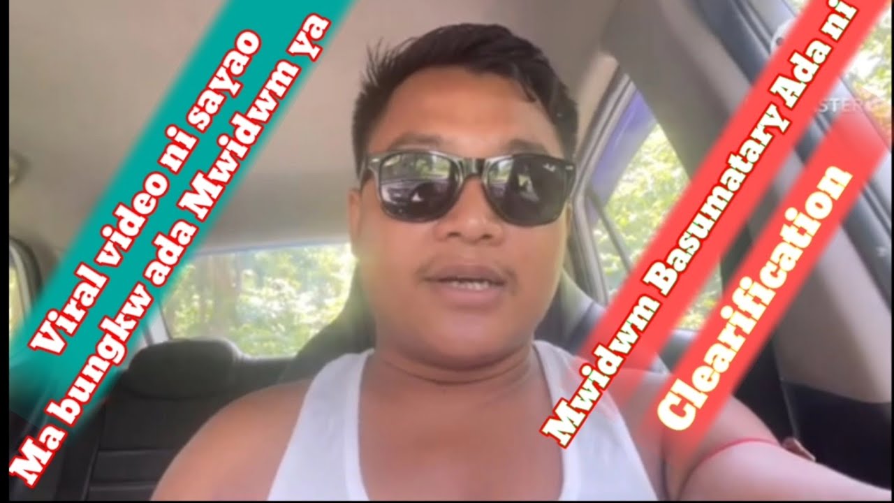 Mwidwm Basumatary ya gaoni viral video ni sayao ma bungkw ...