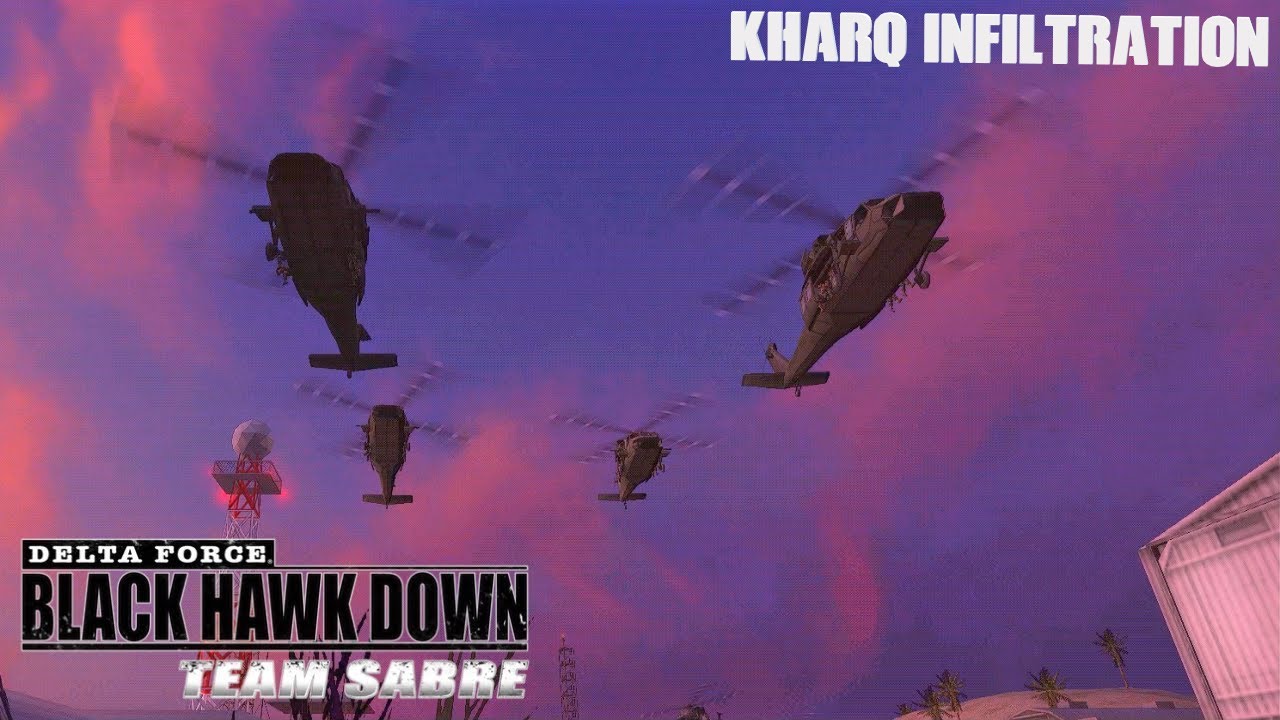 Kharq Infiltration | Delta Force: Black Hawk Down - Team Sabre - YouTube