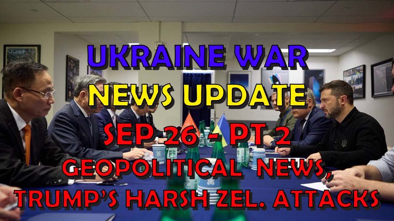 [REUP] Ukraine War Update NEWS (20240926b): Geopol News, UN Meetings, Trump's Harsh Zel ...