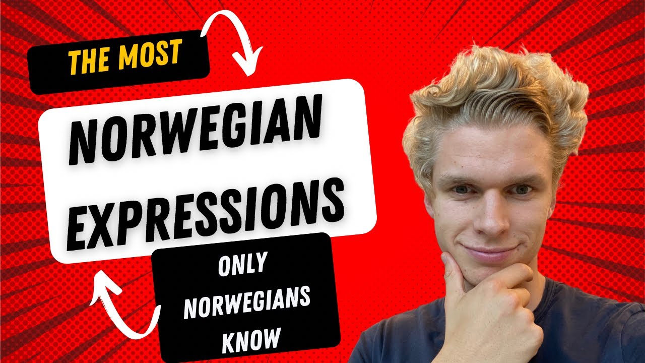 Norwegian Expressions only Locals know (Your friends will be shocked if ...