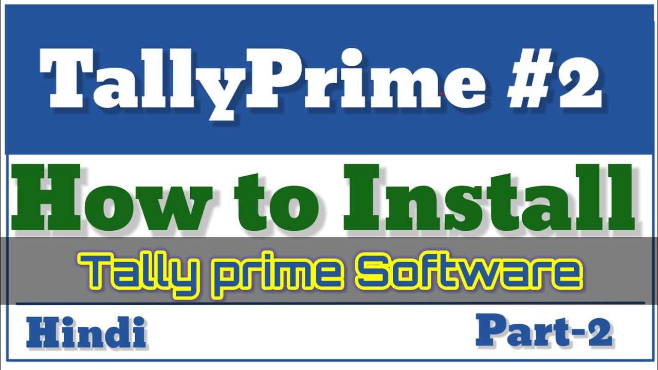 How to Install Tally Prime Software || Hindi || Part-2 👌👌👌 - YouTube
