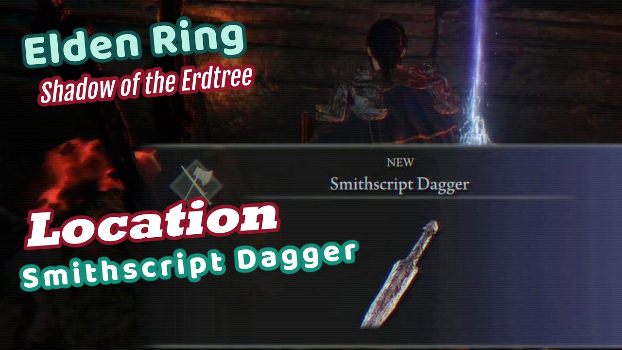 Elden Ring DLC Smithscript Dagger Location & Weapon Showcase (4K 60FPS) - YouTube