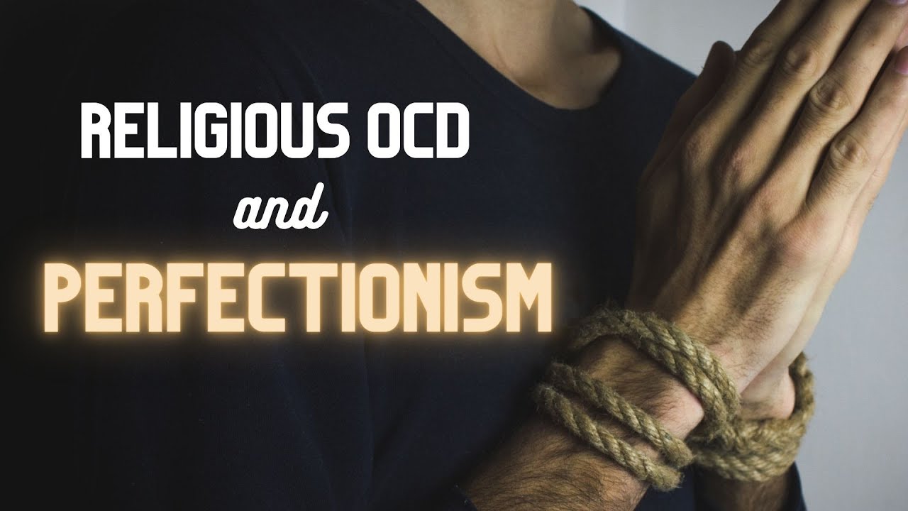 Religious OCD and Perfectionism - YouTube
