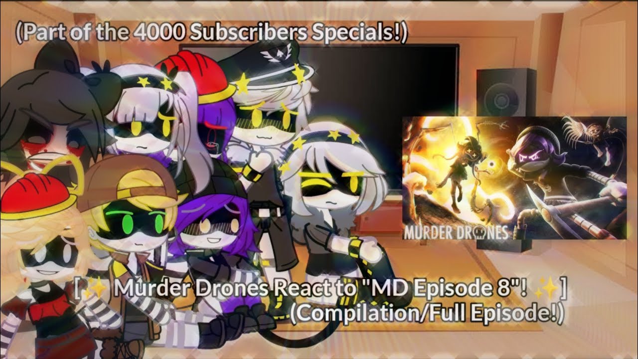 [🌟 Murder Drones React to "MD Episode 8" 🌟] Full Episode/Compilation ...