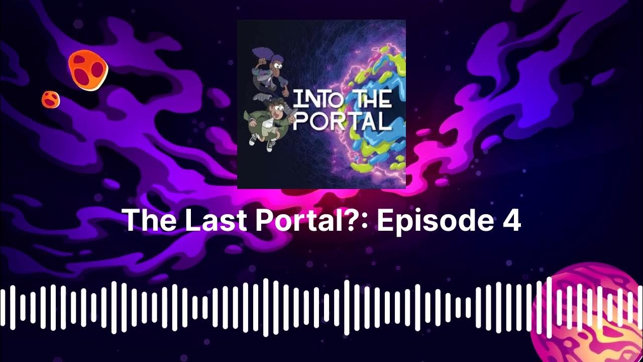The Last Portal?: Episode 4 | Season 11 - YouTube