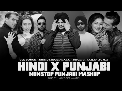 Hindi x Punjabi Nonstop Mashup 2025 Sidhu Moosewala x Shubh x Karan Aujla & 90sHindi | ADIDEEP Music