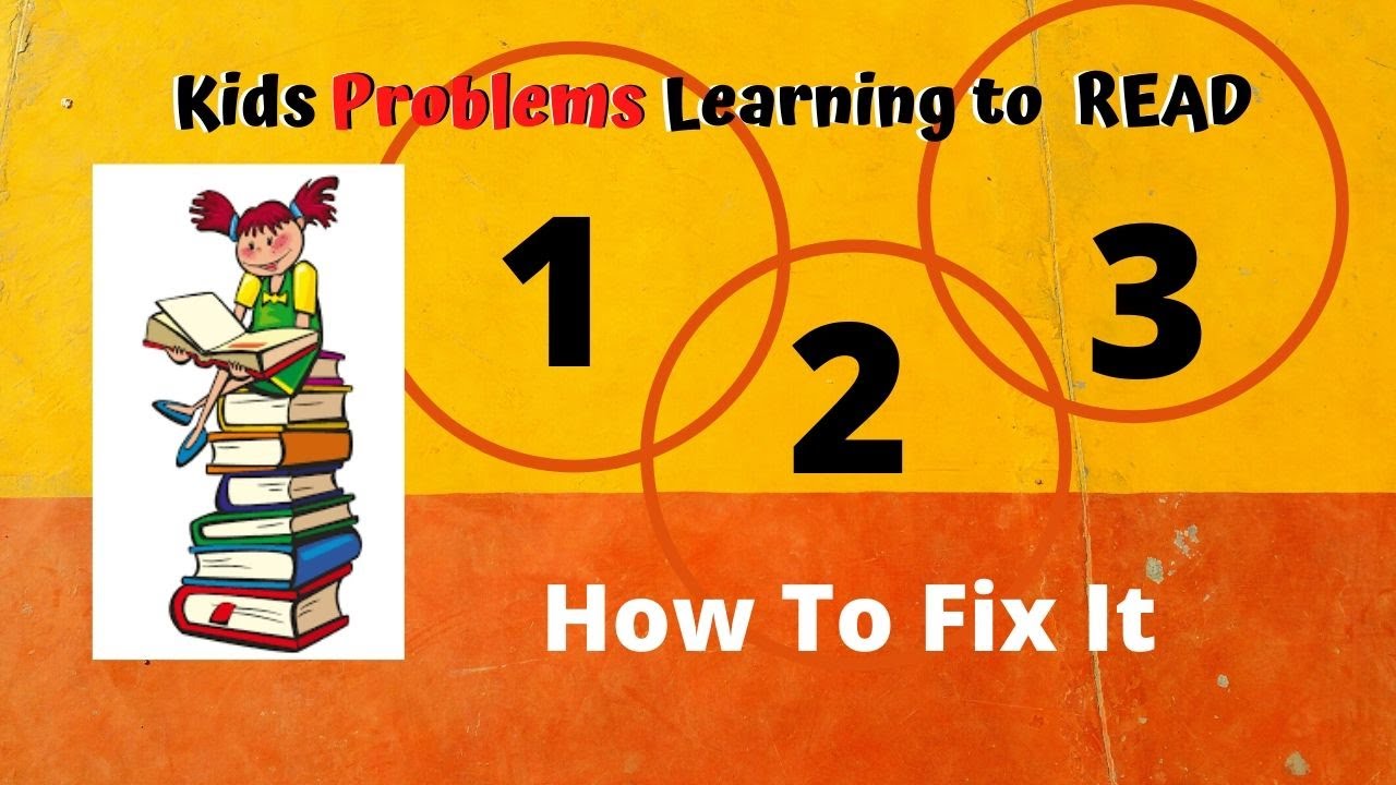 Kids Problems Learning To Read And How To Fix It. - YouTube