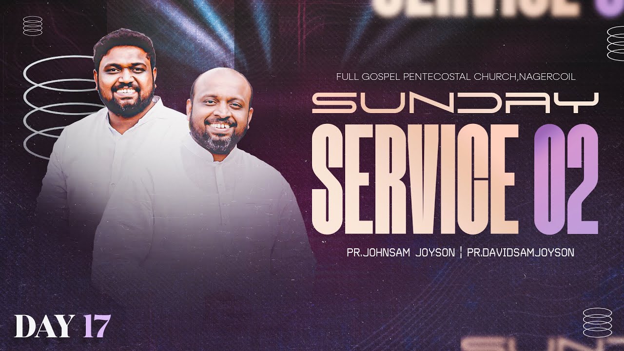 SUNDAY SERVICE - 02 (17-08-2025) | JOHNSAM JOYSON | DAVIDSAM JOYSON ...