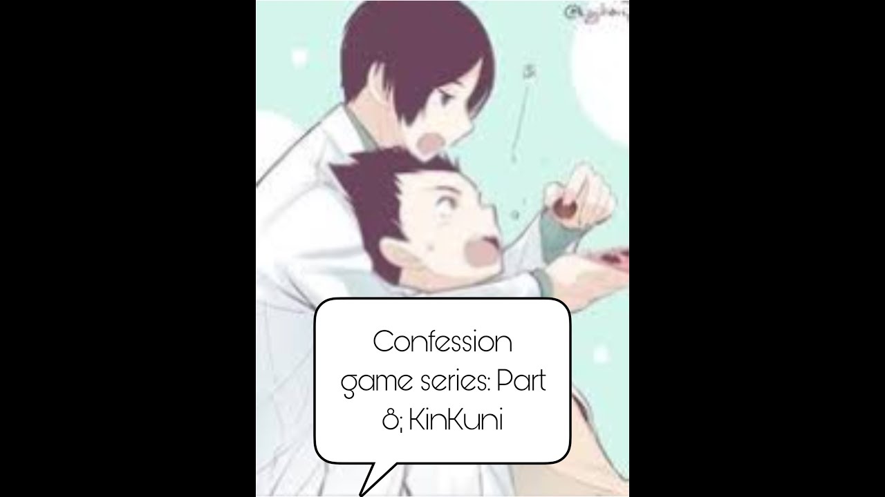 Confession game series: Part 8; KinKuni - YouTube