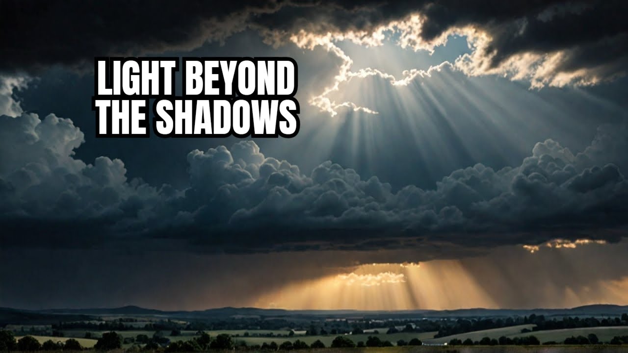 Light Beyond the Shadows - YouTube