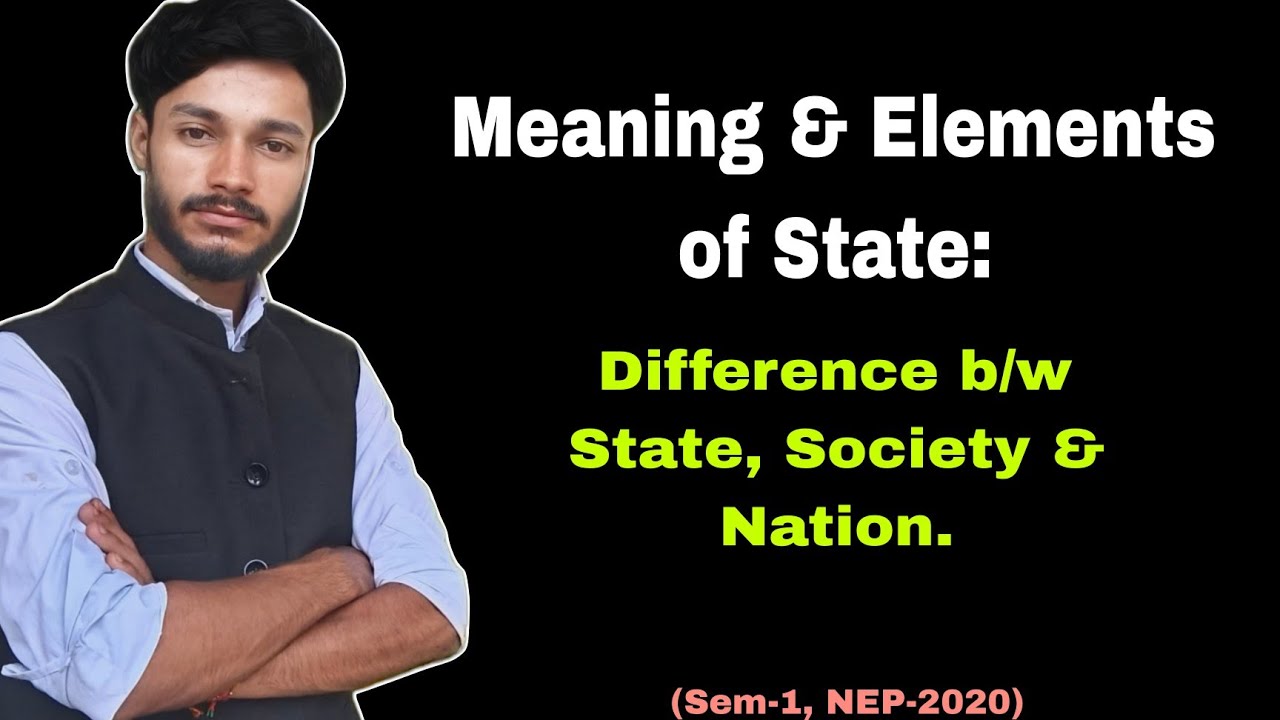 Meaning & Elements of State: Difference between State, Society and ...