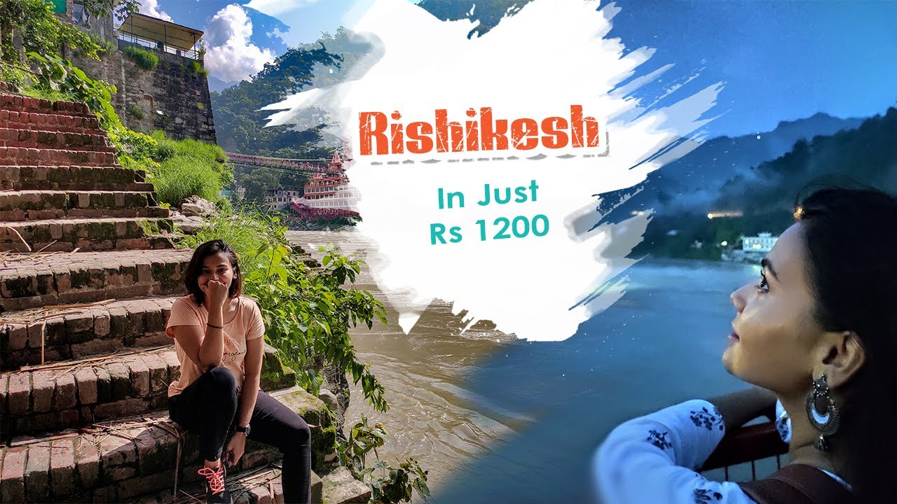 Solo girl in Rishikesh in just 1200 Rs / yoga capital Rishikesh/ Things ...