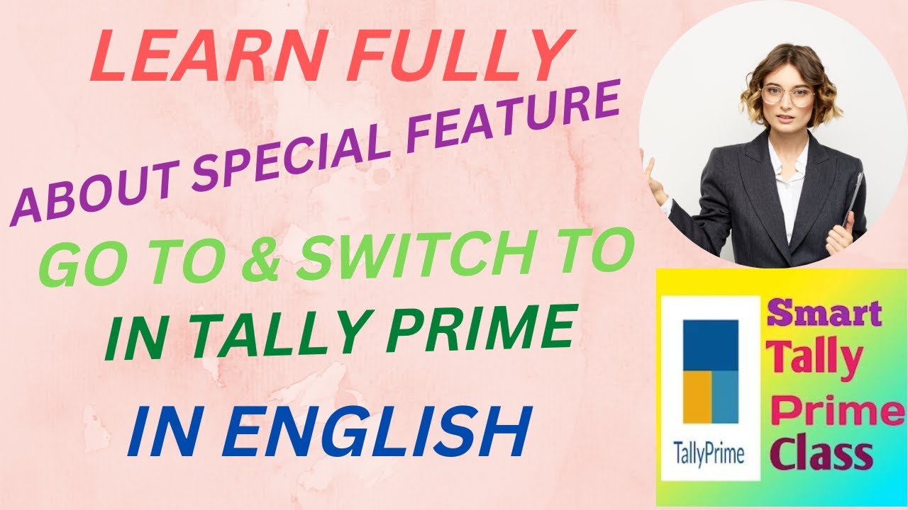 17. Learn Special Feature Go To & Switch To in Tally Prime in ENGLSIH ...