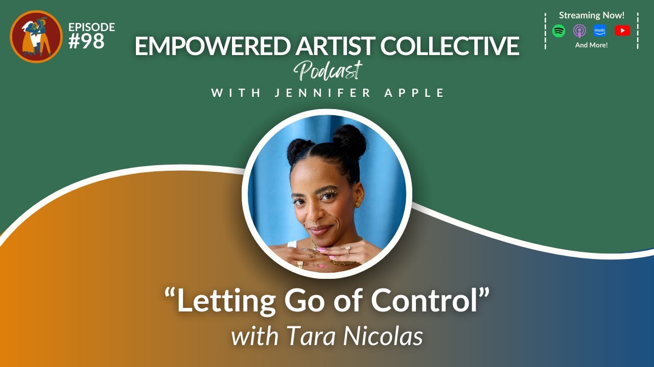 98. Letting Go of Control with Tara Nicolas - Empowered Artist ...