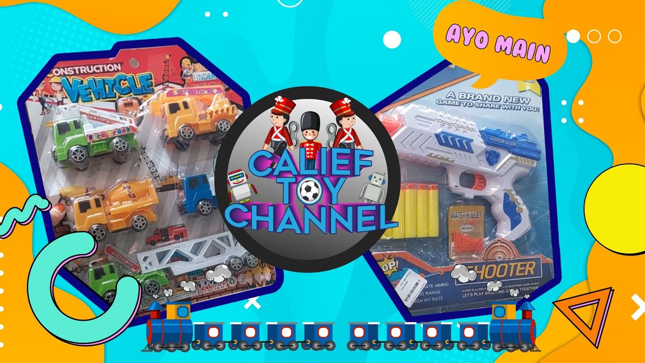 Calief Unboxing Mainan Construction Vehicle & Shooter #calieftoychannel ...