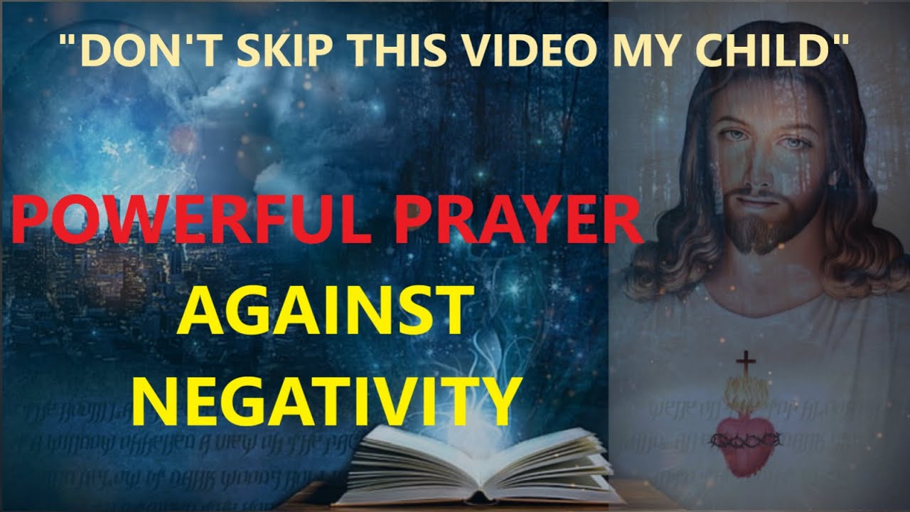 A Powerful Prayer Against Negativity - YouTube