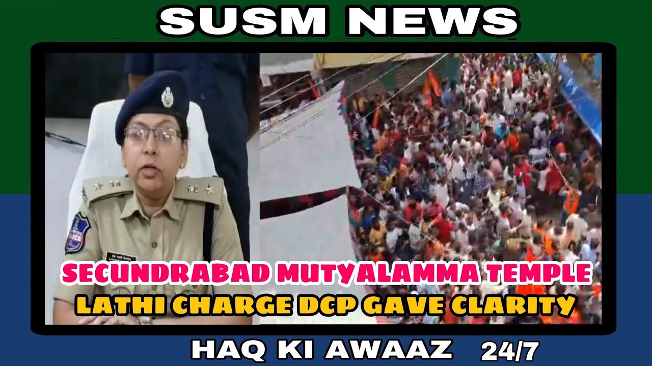 Secunderabad Mutyalamma Temple Lathi Charge DCP Rashmi Perumal Gave ...