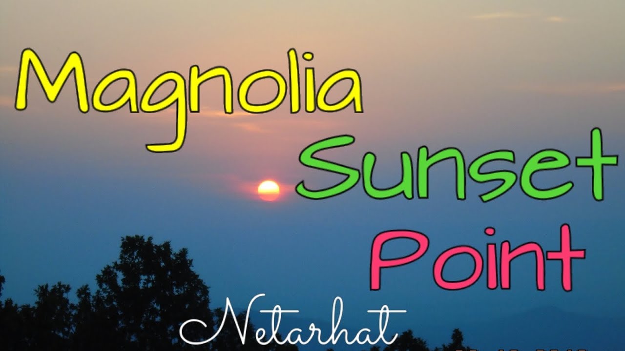 Sunset at Netarhat ll Magnolia Sunset Point ll Netarhat ll Jharkhand ...